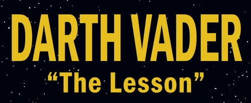 The Lesson (Darth Vader) | Wookieepedia | Fandom