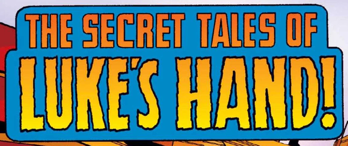 The Secret Tales of Luke's Hand! | Wookieepedia | Fandom