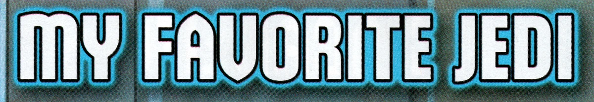 My Favorite Jedi | Wookieepedia | Fandom
