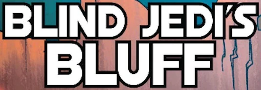 Blind Jedi's Bluff | Wookieepedia | Fandom
