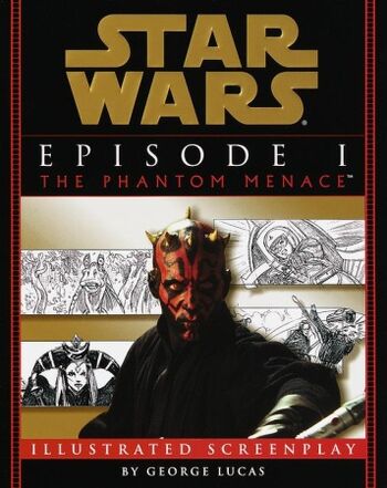 Star Wars: Episode I The Phantom Menace Illustrated Screenplay ...