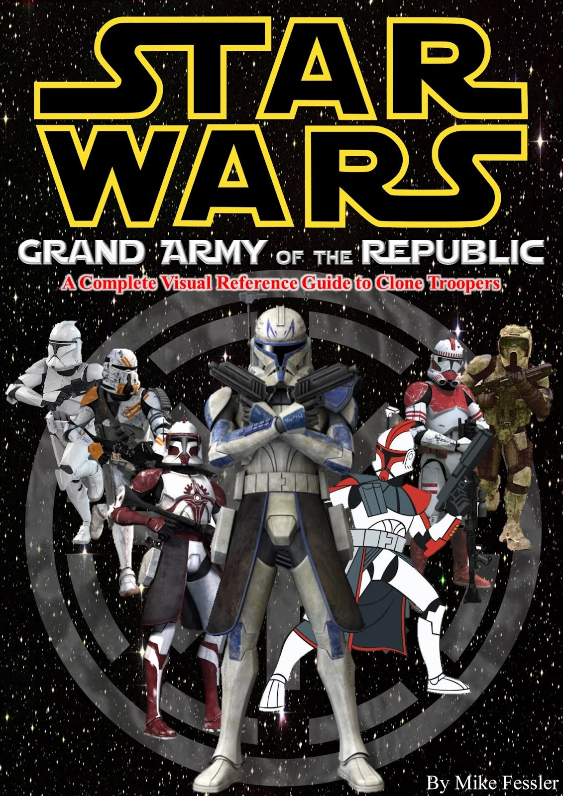 Star Wars: Grand Army of the Republic A Complete Visual Reference Guide ...