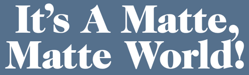 It's a Matte, Matte World! | Wookieepedia | Fandom