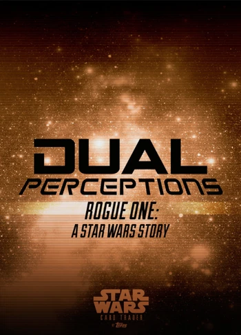 Dual Perceptions 2021 - Rogue One: A Star Wars Story | Star Wars: Card Trader Wiki | Fandom
