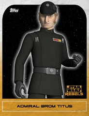 Admiral Brom Titus - Star Wars Rebels: Retro | Star Wars: Card Trader ...