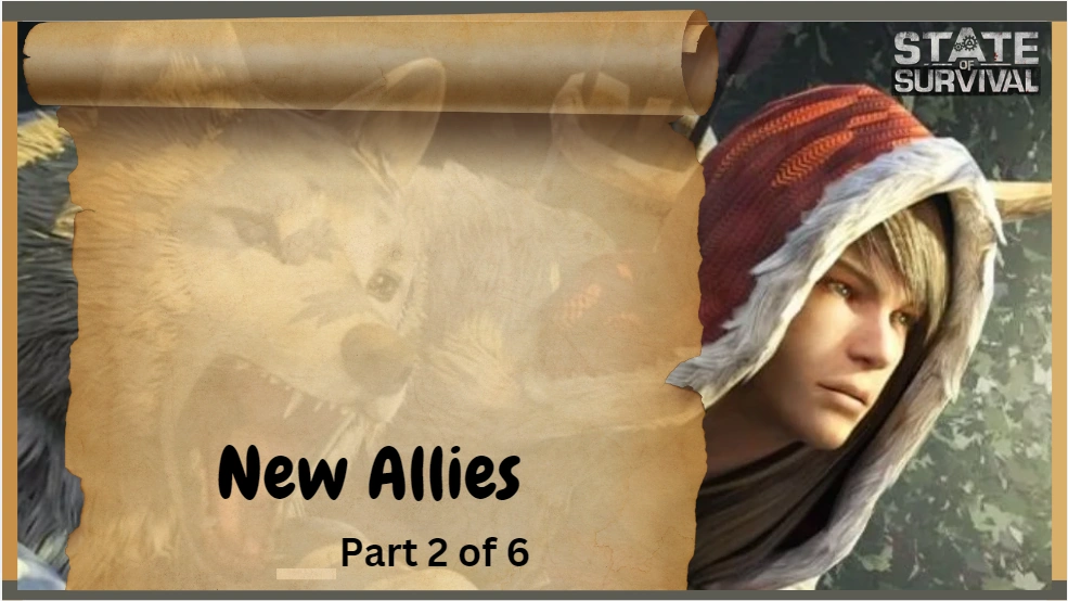 New Allies (Part 2 of 6) | State of Survival - State Archivists Wiki ...