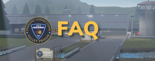 Frequently asked questions (FAQ) and information | Valley Prison RolePlay Wiki | Fandom