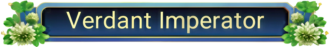 Verdant Imperator Title Skin | State of Survival Wiki | Fandom