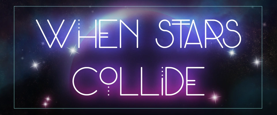 When Stars Collide | Steamberry Studio Wiki | Fandom