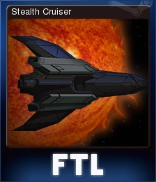 FTL: Faster Than Light - Stealth Cruiser | Steam Trading Cards Wiki ...