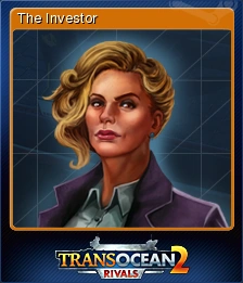 TransOcean 2: Rivals - The Investor | Steam Trading Cards Wiki | Fandom