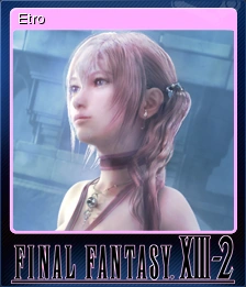 FINAL FANTASY XIII-2 - Etro | Steam Trading Cards Wiki | Fandom
