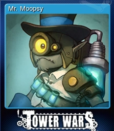 Tower Wars - Mr. Moopsy | Steam Trading Cards Wiki | Fandom