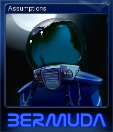 Bermuda - Assumptions | Steam Trading Cards Wiki | Fandom