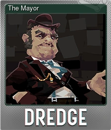 DREDGE - The Mayor | Steam Trading Cards Wiki | Fandom