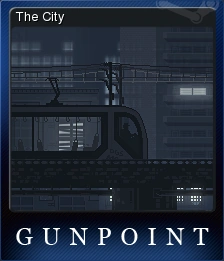 Gunpoint - The City | Steam Trading Cards Wiki | Fandom