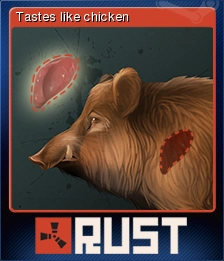 Rust - Tastes like chicken | Steam Trading Cards Wiki | Fandom