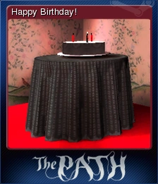 The Path - Happy Birthday! | Steam Trading Cards Wiki | Fandom