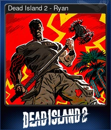 Dead Island 2 - Dead Island 2 - Ryan | Steam Trading Cards Wiki | Fandom