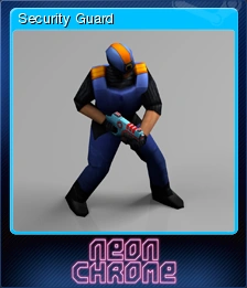 Neon Chrome - Security Guard | Steam Trading Cards Wiki | Fandom