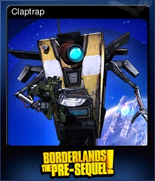 Borderlands: The Pre-Sequel - Claptrap | Steam Trading Cards Wiki | Fandom