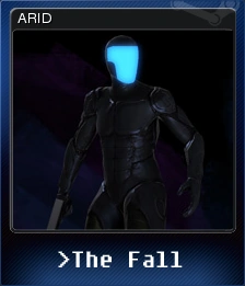 The Fall - ARID | Steam Trading Cards Wiki | Fandom