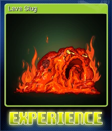 Experience - Lava Slug | Steam Trading Cards Wiki | Fandom
