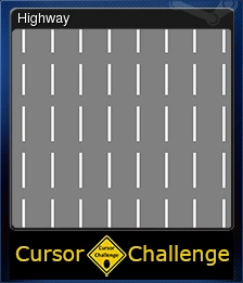 Cursor Challenge - Highway | Steam Trading Cards Wiki | Fandom