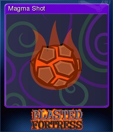 Blasted Fortress - Magma Shot | Steam Trading Cards Wiki | Fandom