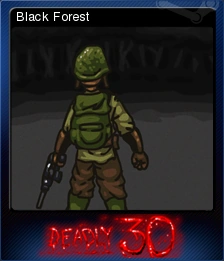 Deadly 30 - Black Forest | Steam Trading Cards Wiki | Fandom