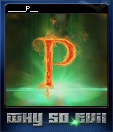 Why So Evil - P | Steam Trading Cards Wiki | Fandom