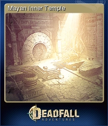 Deadfall Adventures - Mayan Inner Temple | Steam Trading Cards Wiki ...