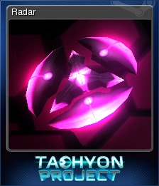 Tachyon Project - Radar | Steam Trading Cards Wiki | Fandom