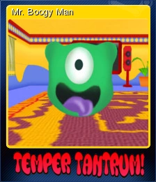 Temper Tantrum - Mr. Boogy Man | Steam Trading Cards Wiki | Fandom