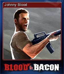 Blood and Bacon - Johnny Blood | Steam Trading Cards Wiki | Fandom
