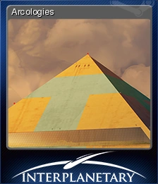 Interplanetary - Arcologies | Steam Trading Cards Wiki | Fandom