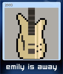Emily is Away - 2003 | Steam Trading Cards Wiki | Fandom