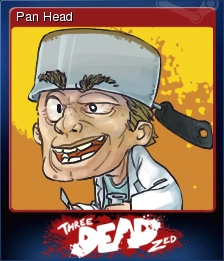 Three Dead Zed - Pan Head | Steam Trading Cards Wiki | Fandom