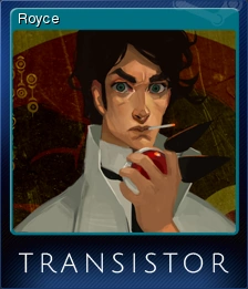 Transistor - Royce | Steam Trading Cards Wiki | Fandom