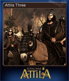 Total War: ATTILA - Attila Three | Steam Trading Cards Wiki | Fandom