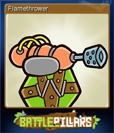 Battlepillars Gold Edition - Flamethrower | Steam Trading Cards Wiki ...