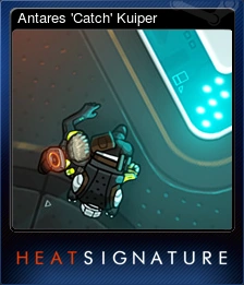 Heat Signature - Antares 'Catch' Kuiper | Steam Trading Cards Wiki | Fandom