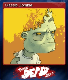 Three Dead Zed - Classic Zombie | Steam Trading Cards Wiki | Fandom