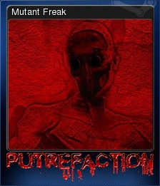 Putrefaction - Mutant Freak | Steam Trading Cards Wiki | Fandom