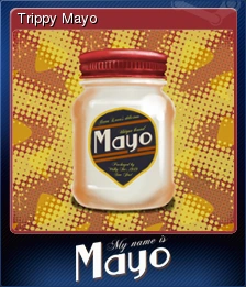 My Name is Mayo - Trippy Mayo | Steam Trading Cards Wiki | Fandom