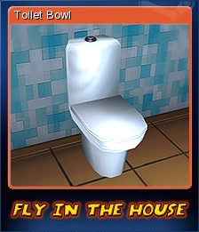 Fly in the House - Toilet Bowl | Steam Trading Cards Wiki | Fandom