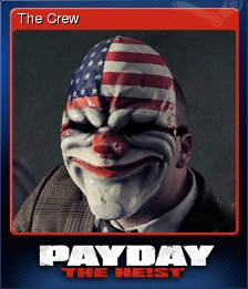 PAYDAY: The Heist - The Crew | Steam Trading Cards Wiki | Fandom