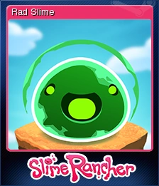 Slime Rancher - Rad Slime | Steam Trading Cards Wiki | Fandom
