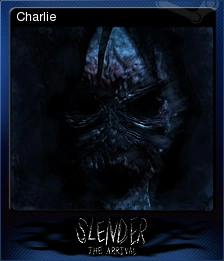 Slender: The Arrival - Charlie | Steam Trading Cards Wiki | Fandom