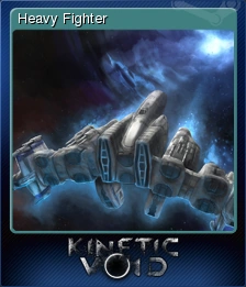 Kinetic Void - Heavy Fighter | Steam Trading Cards Wiki | Fandom